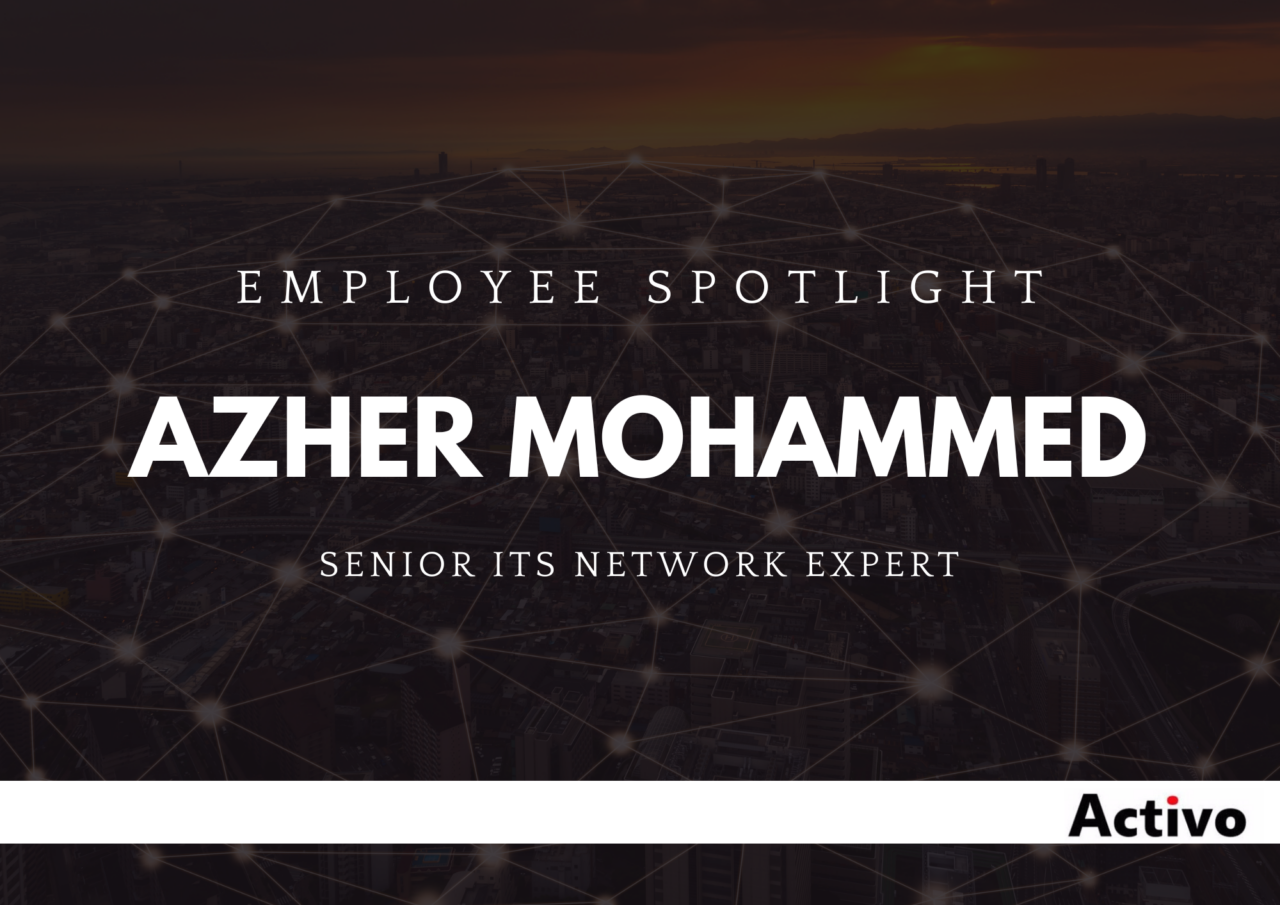 Employee Spotlight: Azher Mohammed | Activo